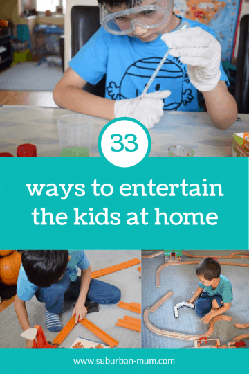 33 ways to entertain the kids at home | Suburban Mum