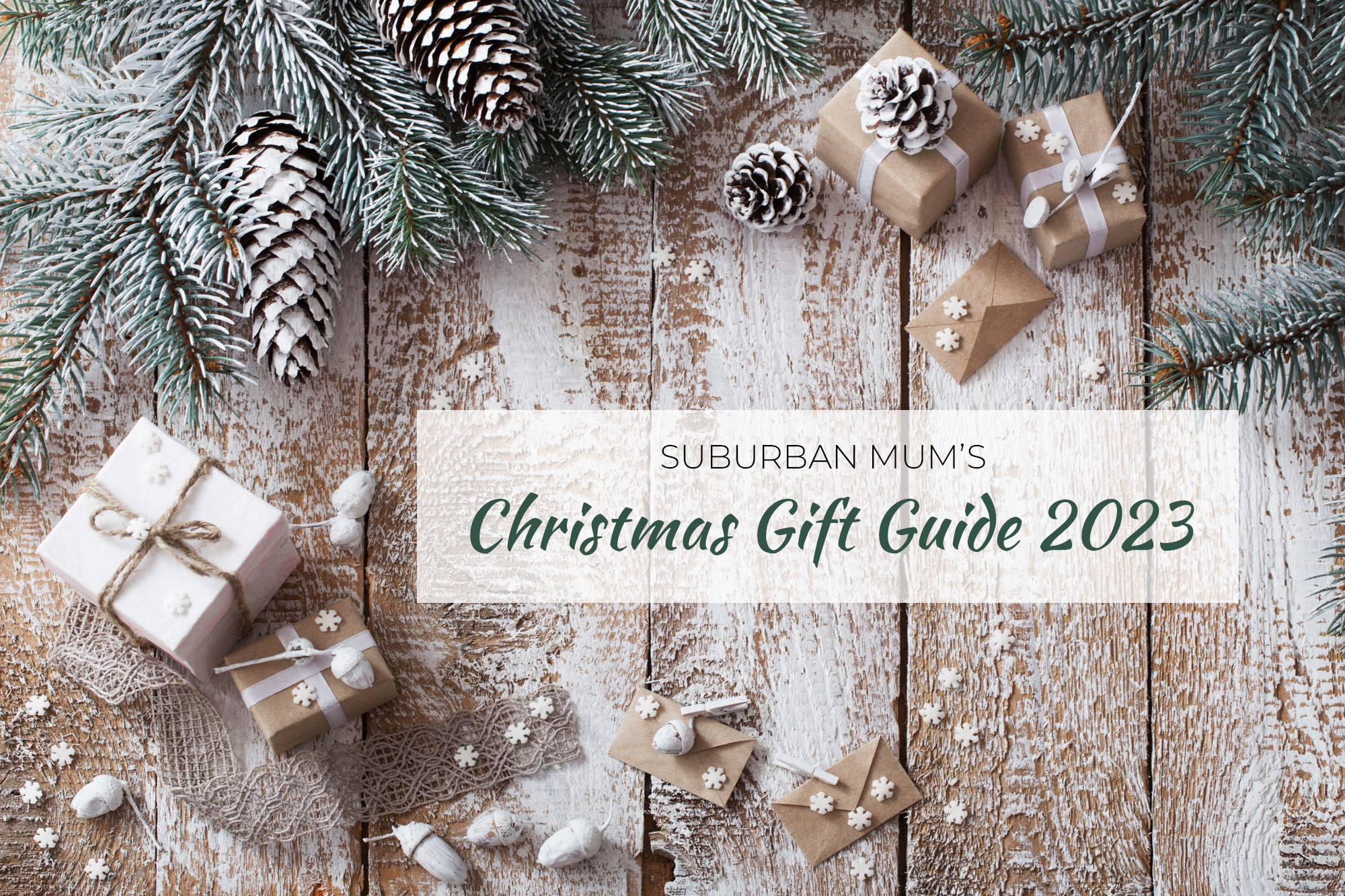 Christmas Gift Guide 2023 | Suburban Mum